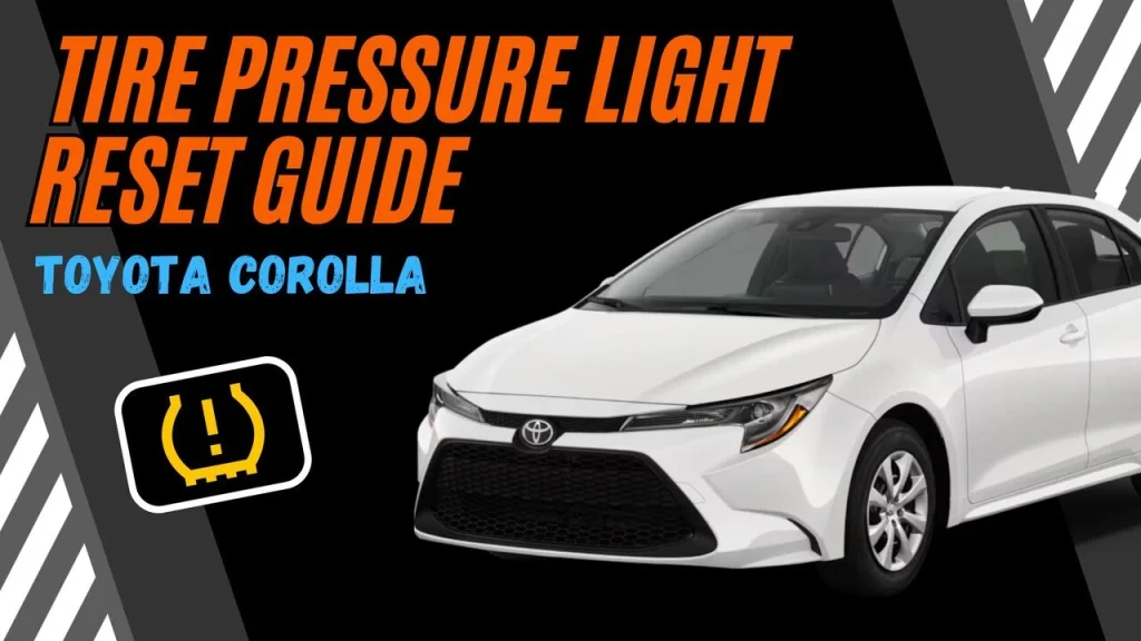 2006-2025 Toyota Corolla Tire Pressure Light TPMS Reset Guide 2006-2025 Toyota Corolla Tire Pressure Light TPMS Reset Guide